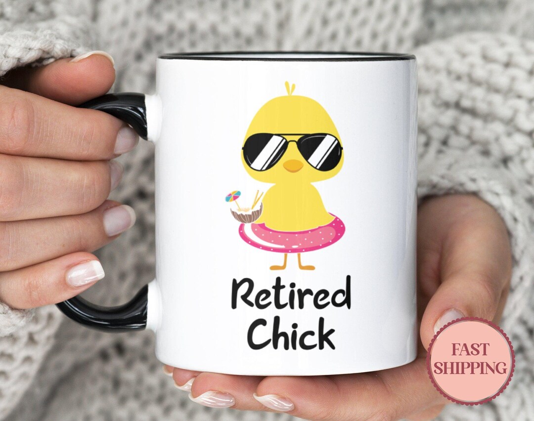 Retired Chick Mug • Funny Women Retirement Mugs • Retirement Gift ...