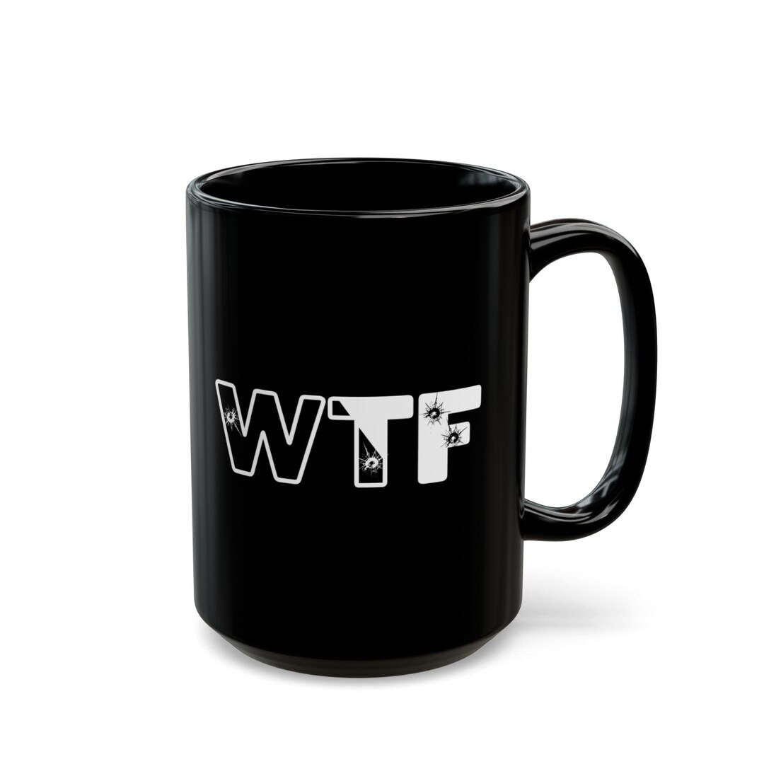 WTF William Tom Frank Stuff for Cops Left-handed Black Mug 11oz, 15oz ...