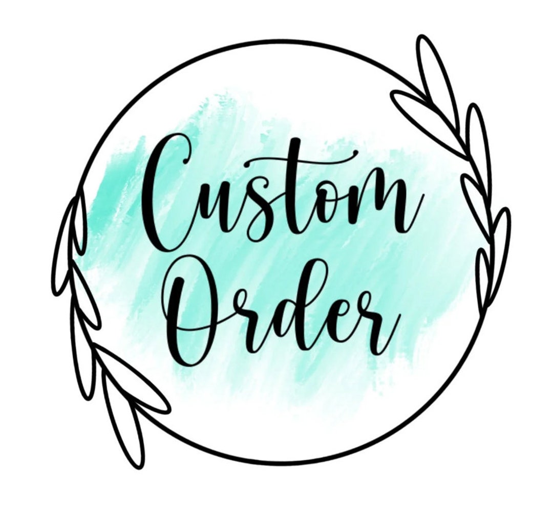 Custom Order - Etsy