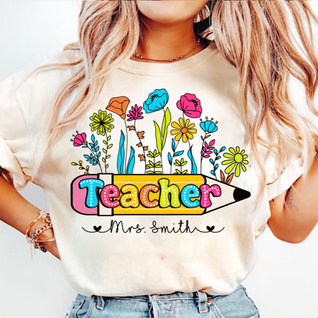 Custom Teacher Wildflowers Png, Teach Them Love Them Watch Them Grow ...