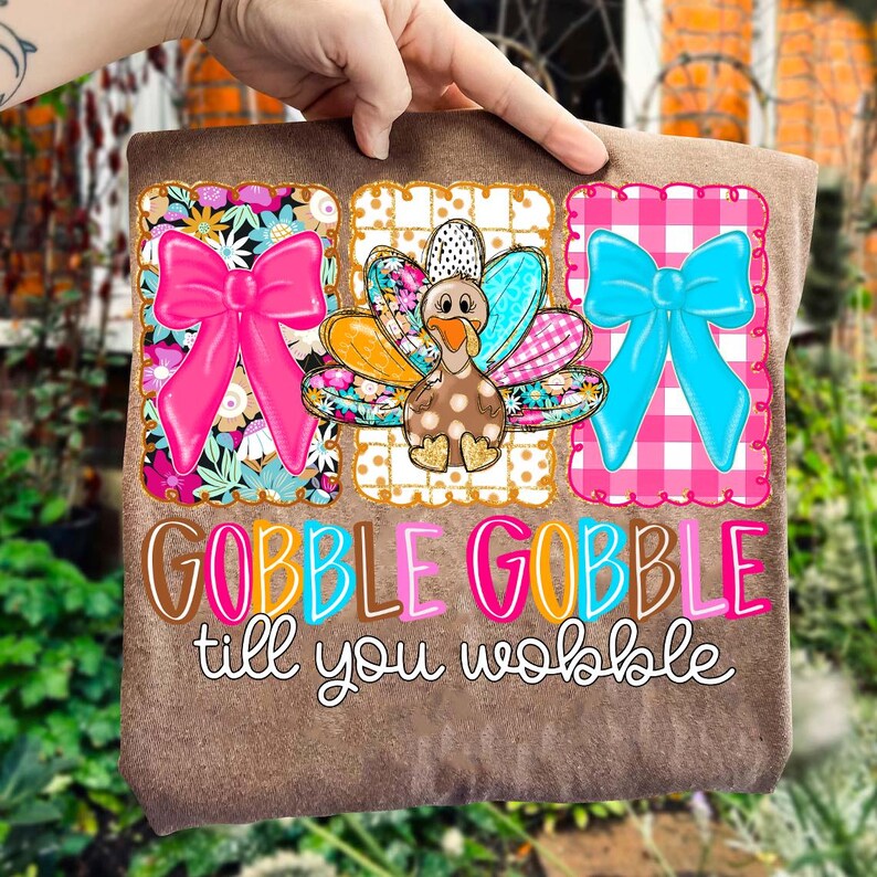 Thanksgiving Gobble Till You Wobble Coquette Bow PNG, Bright Turkey PNG ...