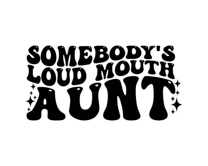 Buy Somebody's Loud MOUTH Aunt Svg/png Clipart Online in India - Etsy