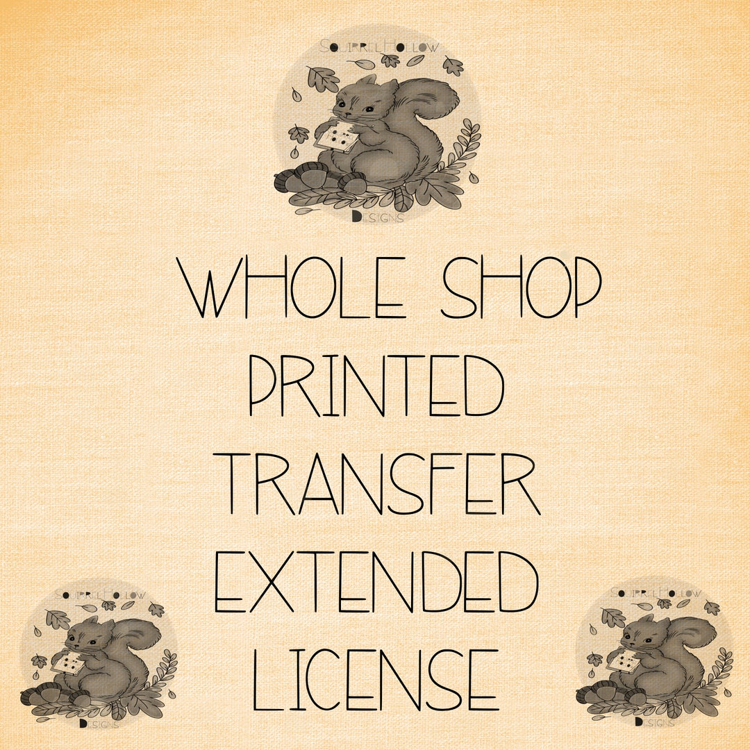 Whole Shop Printed Transfer Extended License - Etsy