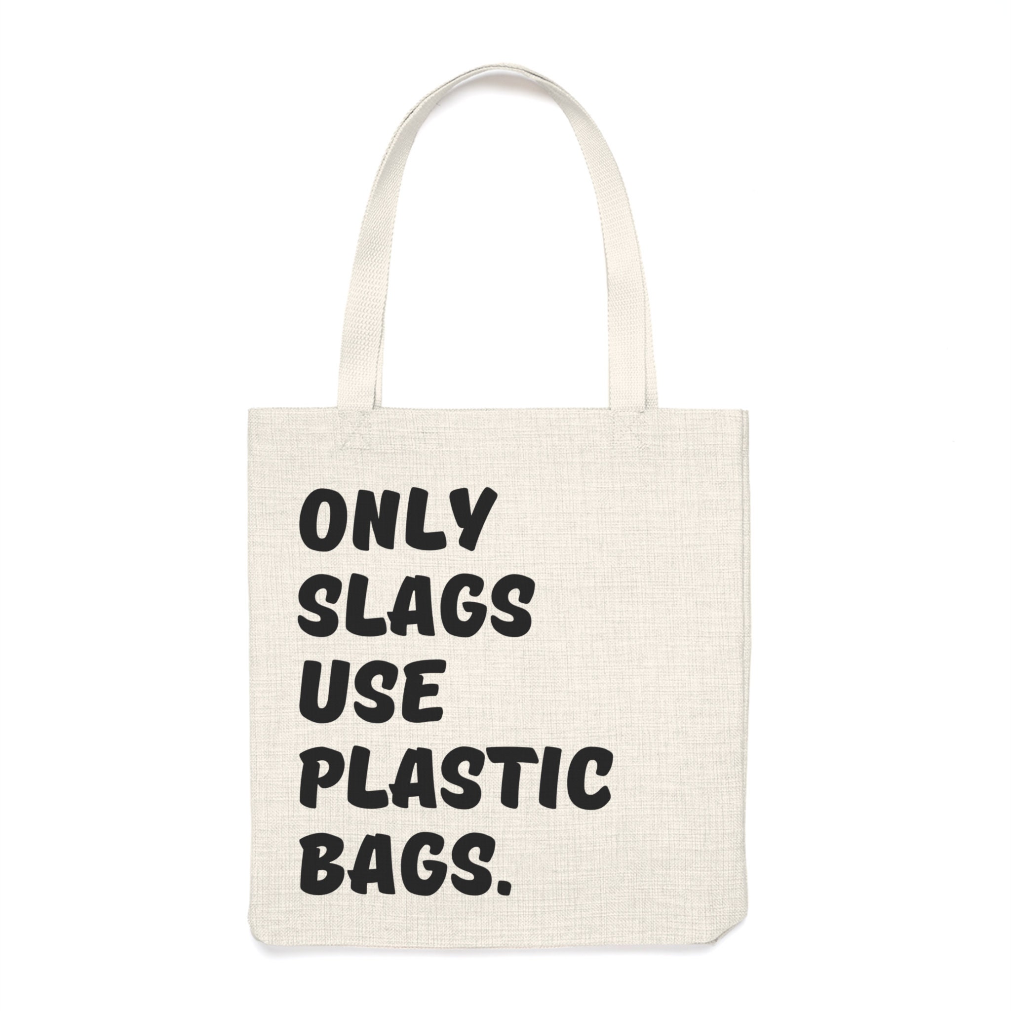 Funny Tote Bag Only Slags Use Plastic Bags - Etsy
