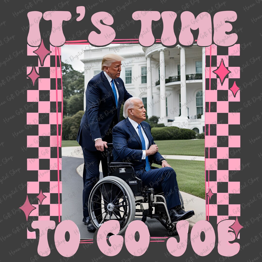 It's Time to Go Joe Png, Election 2024 Png, Republican Png, Maga Trump ...