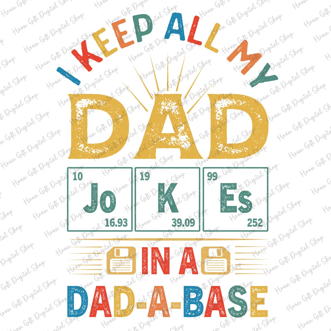 I Keep All My Dad Jokes in A Dad A Base Png, Father's Day Png, Dad A ...