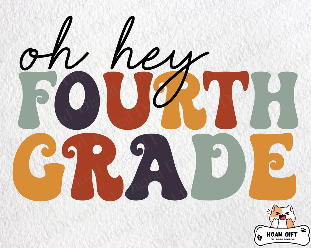 Oh Hey Fourth Grade Svg, School Back to School Svg, First Day of School ...