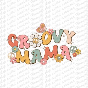 Groovy Mama Png, Retro Best Mom Ever Png, Mother's Day Png, Mom Life Png, Hippie Retro Floral ...
