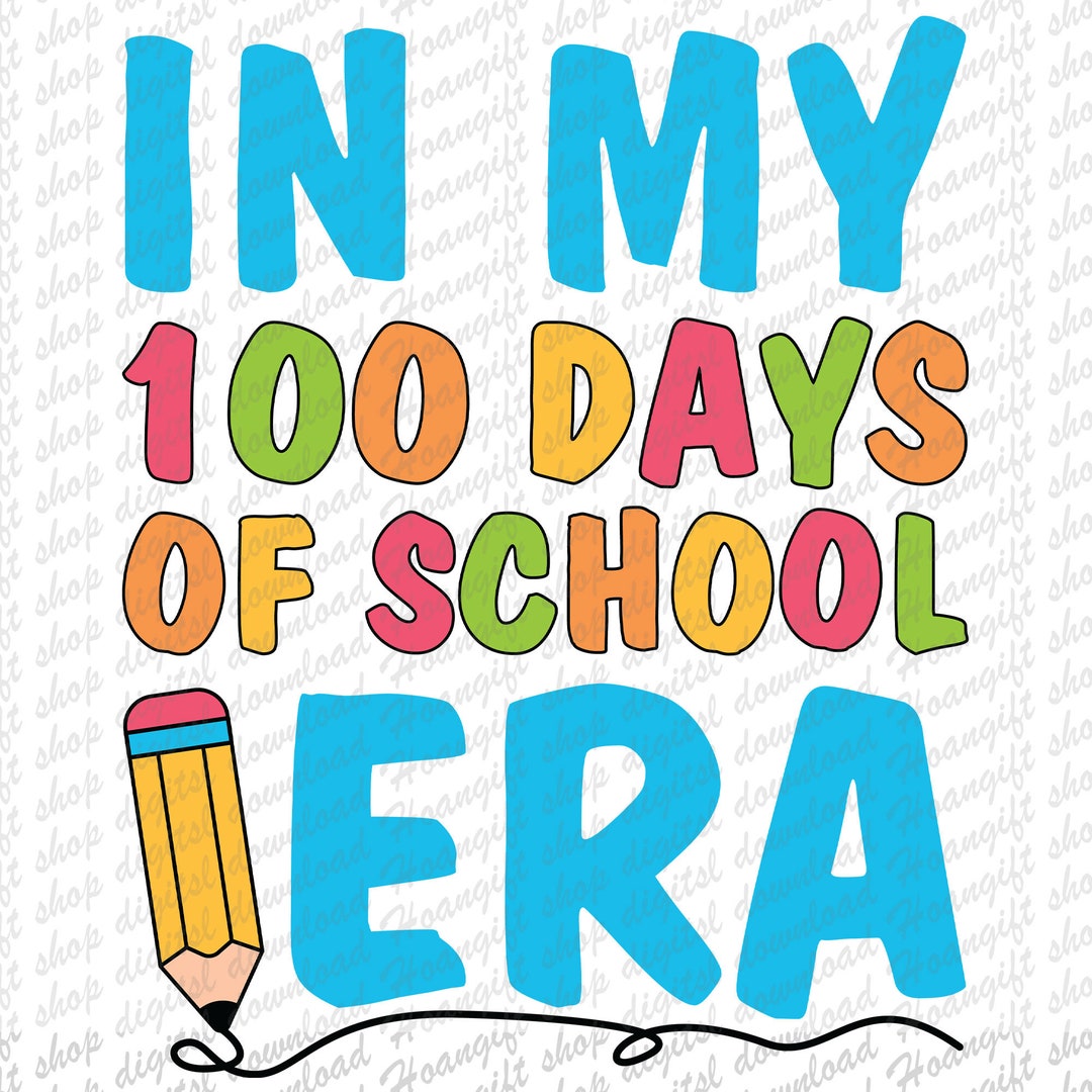 In My 100 Days of School Era, 100 Days of School SVG, Back to School ...