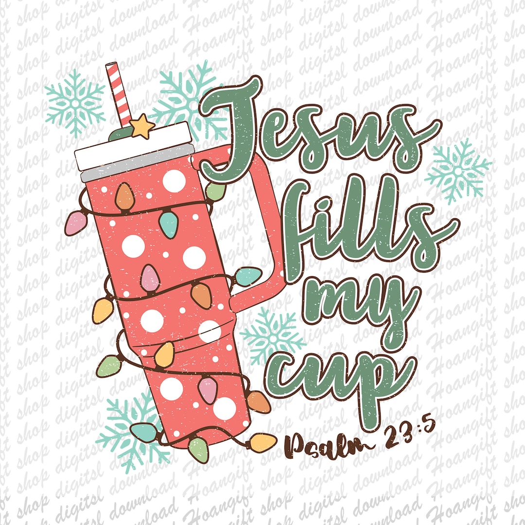 Jesus Fills My Cup Png, Psalm 23:5 Png, Christian Christmas Png, Bible ...