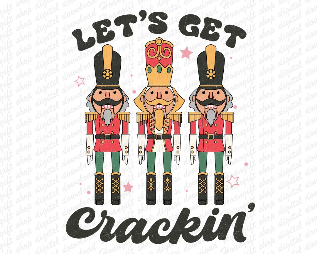 Let's Get Crackin’ Nutcrackers Christmas Png, Vintage Nutcracker Png ...