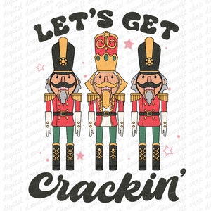Let's Get Crackin’ Nutcrackers Christmas Png, Vintage Nutcracker Png ...