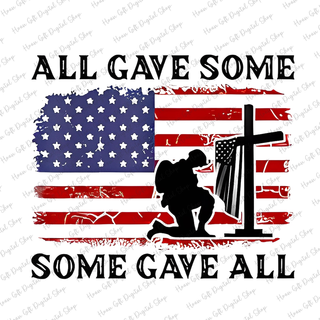 All Gave Some Some Gave All Png, Memorial Day Png, Military PNG ...
