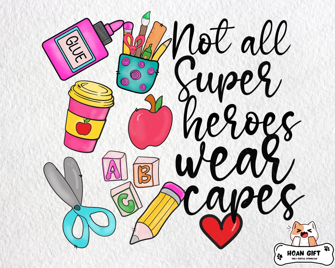 Not All Super Heroes Wear Capes Png, Teacher's Day Png, Teacher ...