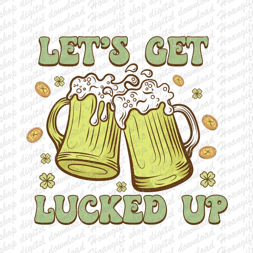 Let's Get Lucky up Png, St Patricks Day Png, Day Beer Png, Happy St ...