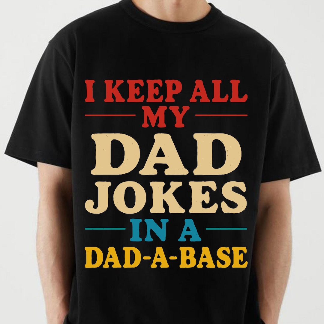 Funny Dad Quotes Svg, I Keep All My Dad Jokes in A Dad A Base Svg, Dad ...