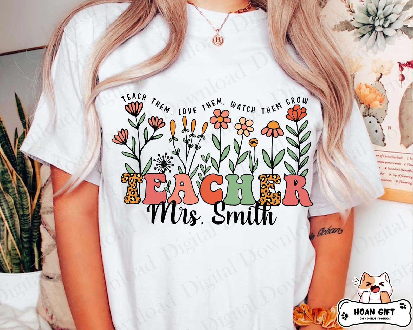 Personalization Floral Teacher Png, Teach Them, Love Them, Watch Them ...