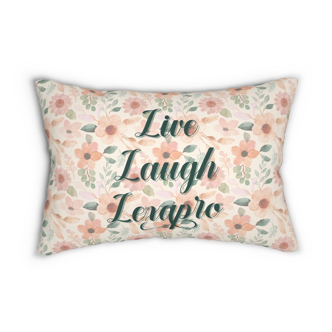 Live Laugh Lexapro Pillow | Lumbar Pillow for Bed and Chair | Live ...