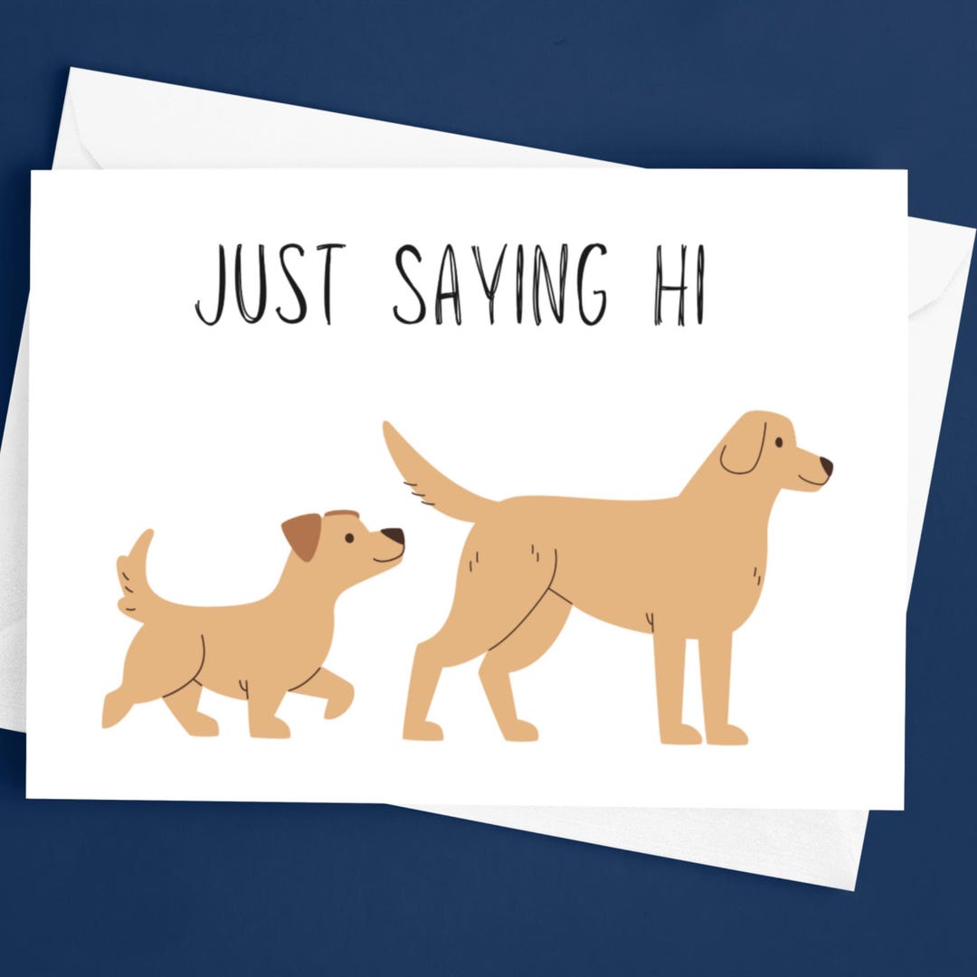 Funny Dog Greeting Card | Just Saying Hi | 7x5" Horizontal Card for Dog ...