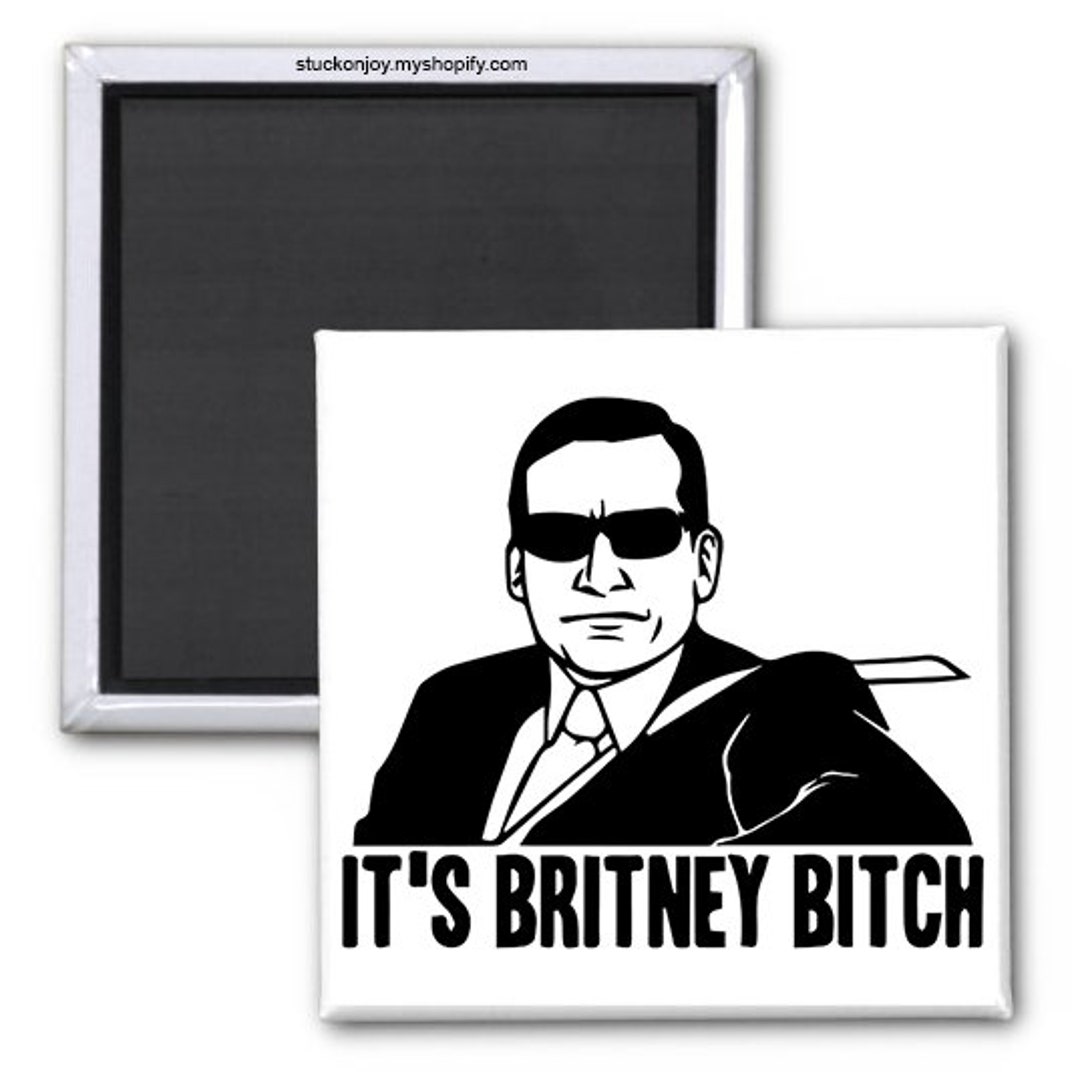 The Office It's BRITNEY BITCH 2x2 Square Refrigerator or Locker Magnet ...
