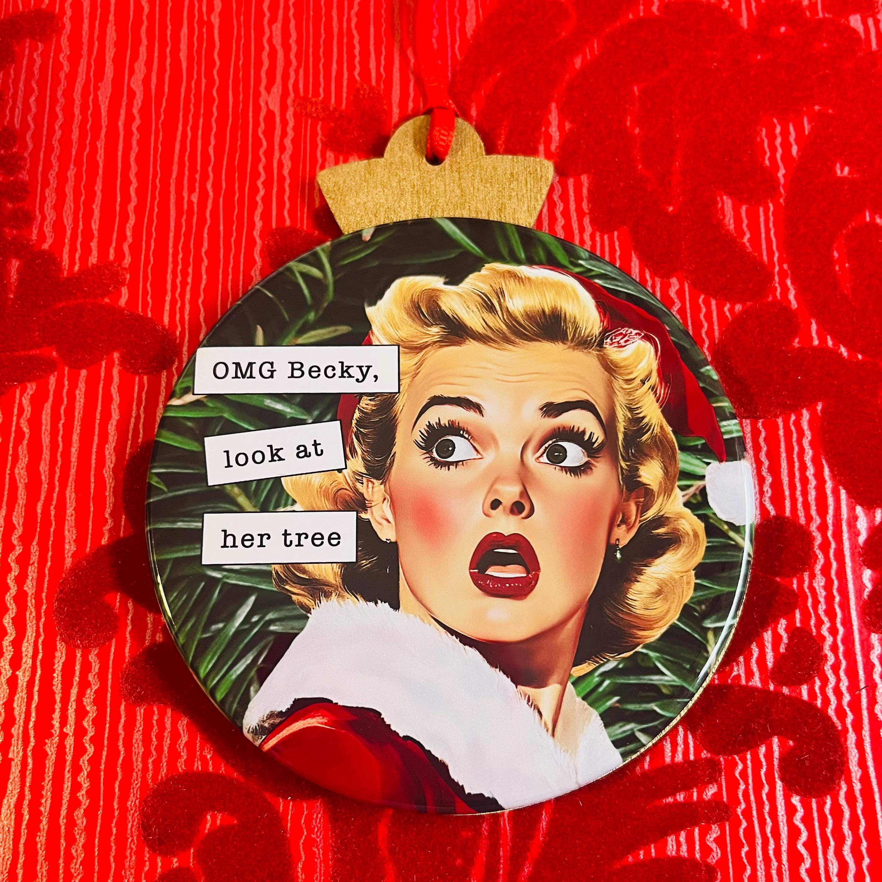 OMG BECKY Look at Her Tree Christmas ORNAMENT I 3.5" Handmade, Holiday ...