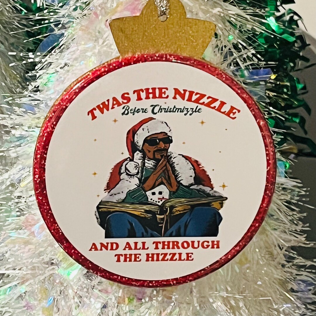 SNOOP DOGG ORNAMENT I 3.5 Handmade, Twas the Nizzle Before Chrismizzle ...