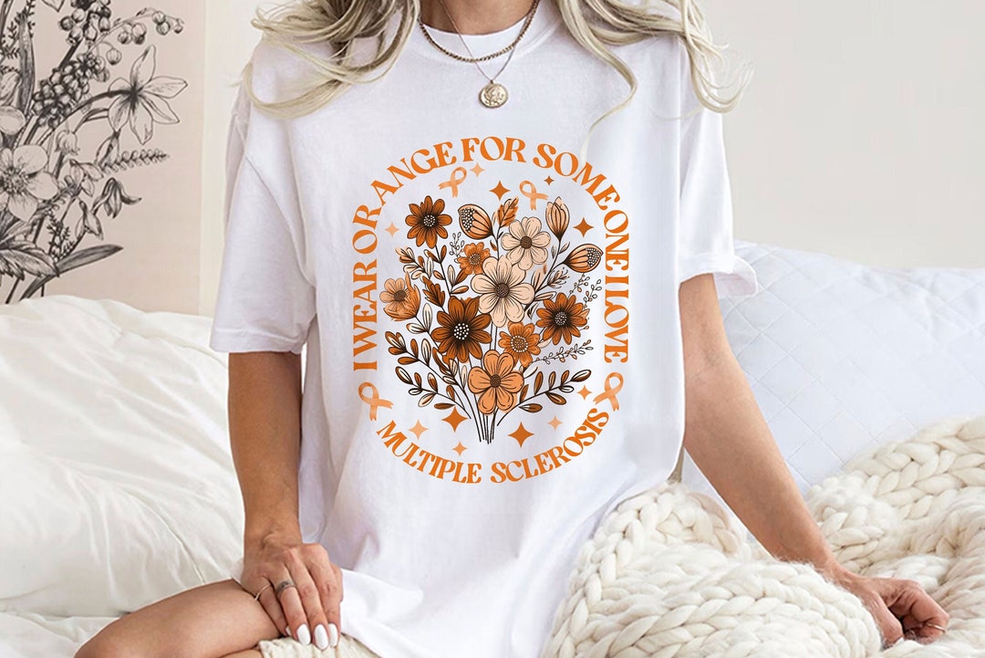 Multiple Sclerosis Awareness Shirt Wildflower I Wear Orange for ...