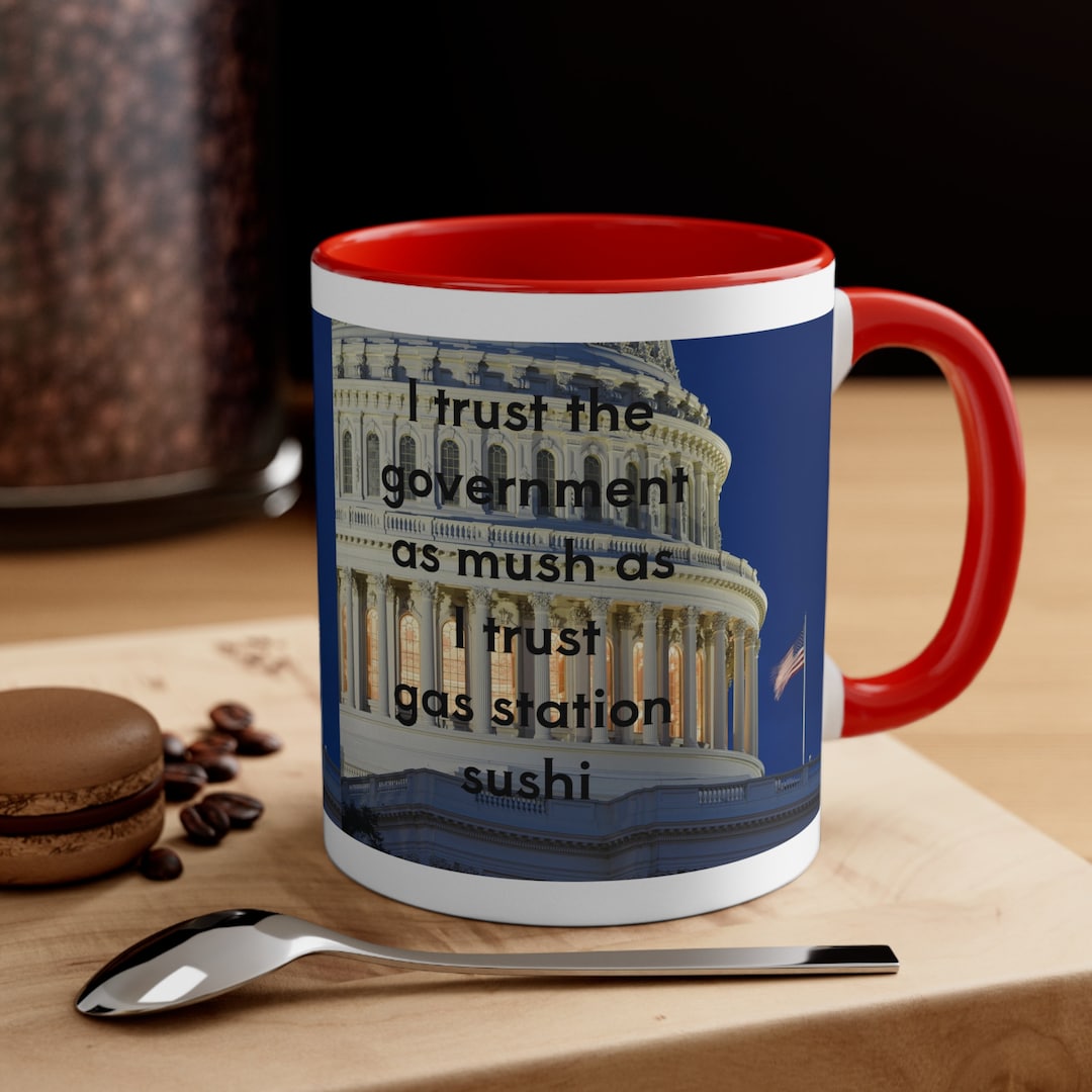 11 Oz I Trust the Government Accent Coffee Mug - Etsy