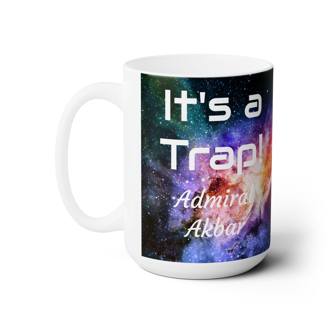 15 Oz, "it's a Trap!" Admiral Akbar Ceramic Mug. Star Wars. Admiral ...