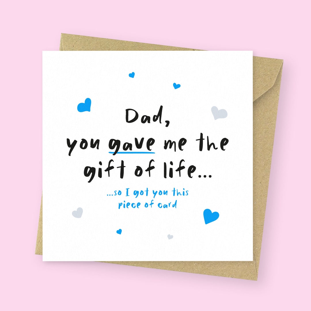 Gift of Life Funny Father's Day Card for Dad // Rude Fathers Day Card ...