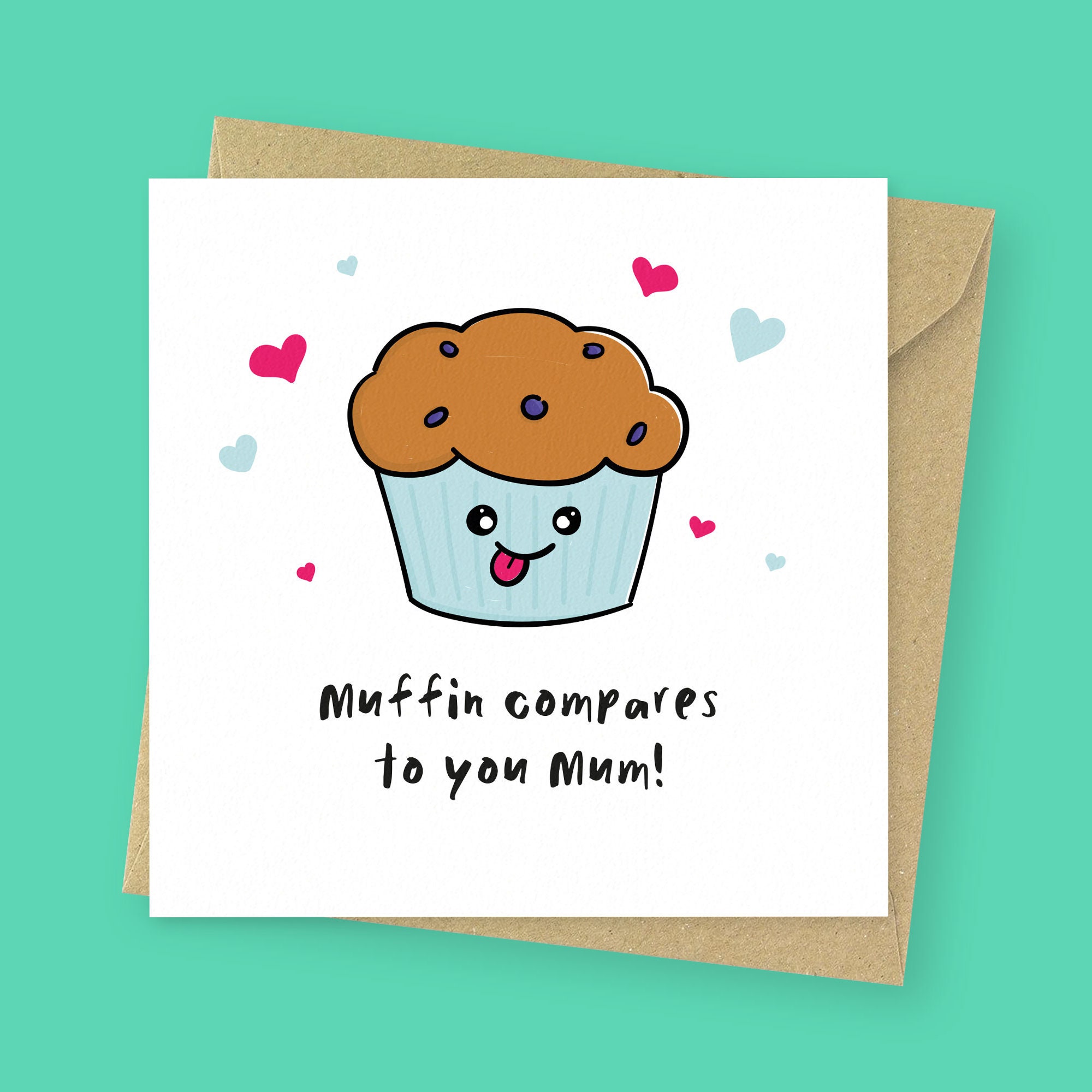 Muffin Compares to You Funny Mother's Day Card for Mum // Cute Mothers ...