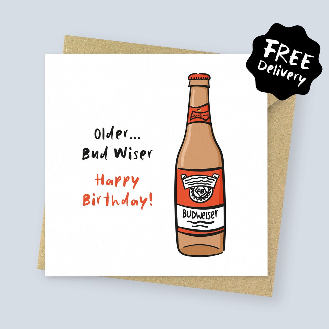 Older Bud Wiser Funny Birthday Card // Birthday Gift for Him, for Dad ...
