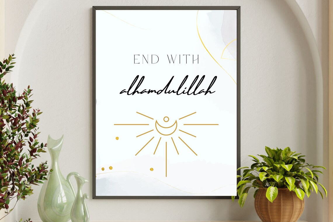 Start With Bismillah, Hope With Inshallah, End With Alhamdulillah ...
