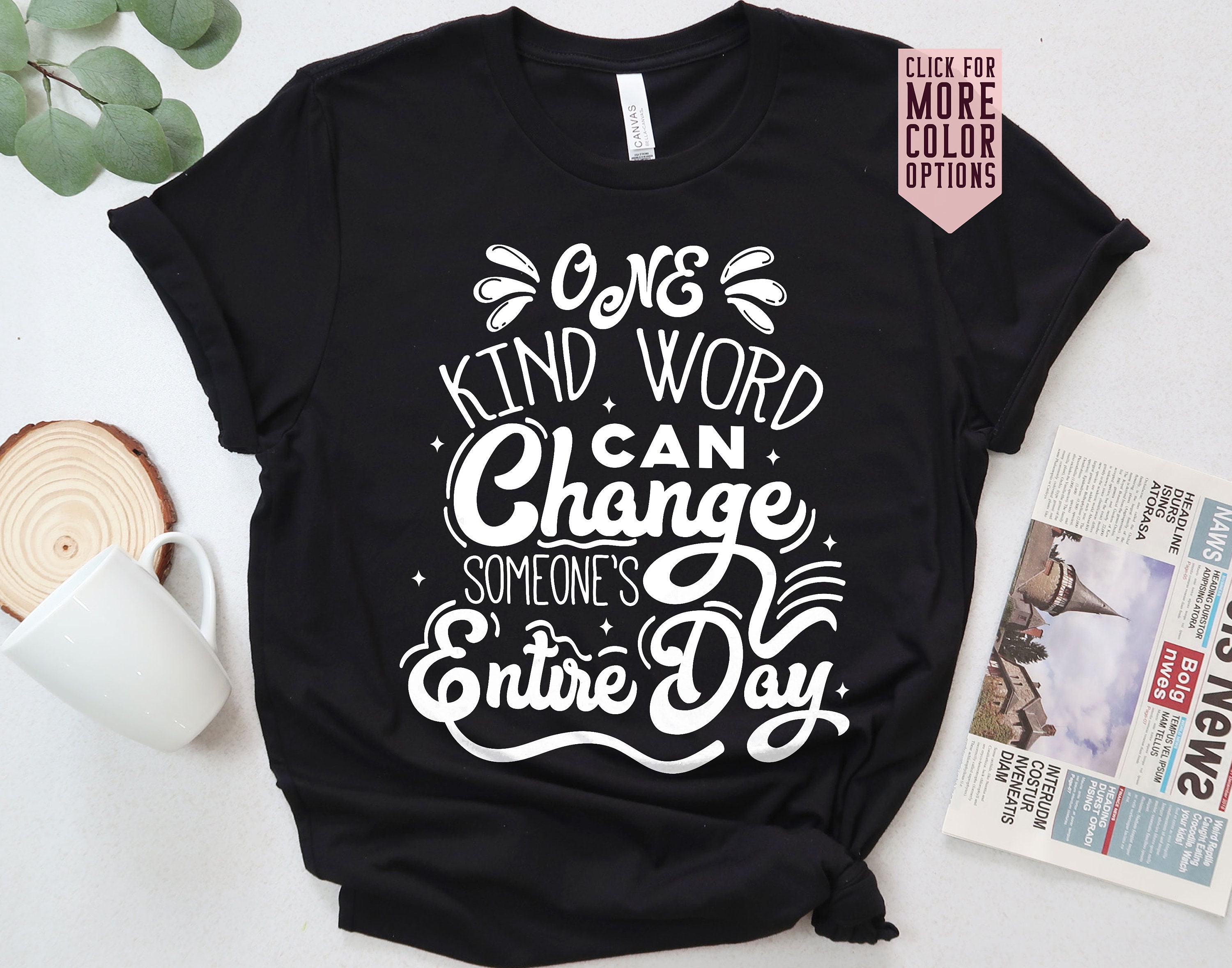 One Kind Word Can Change Someone's Entire Day Shirt Unity - Etsy