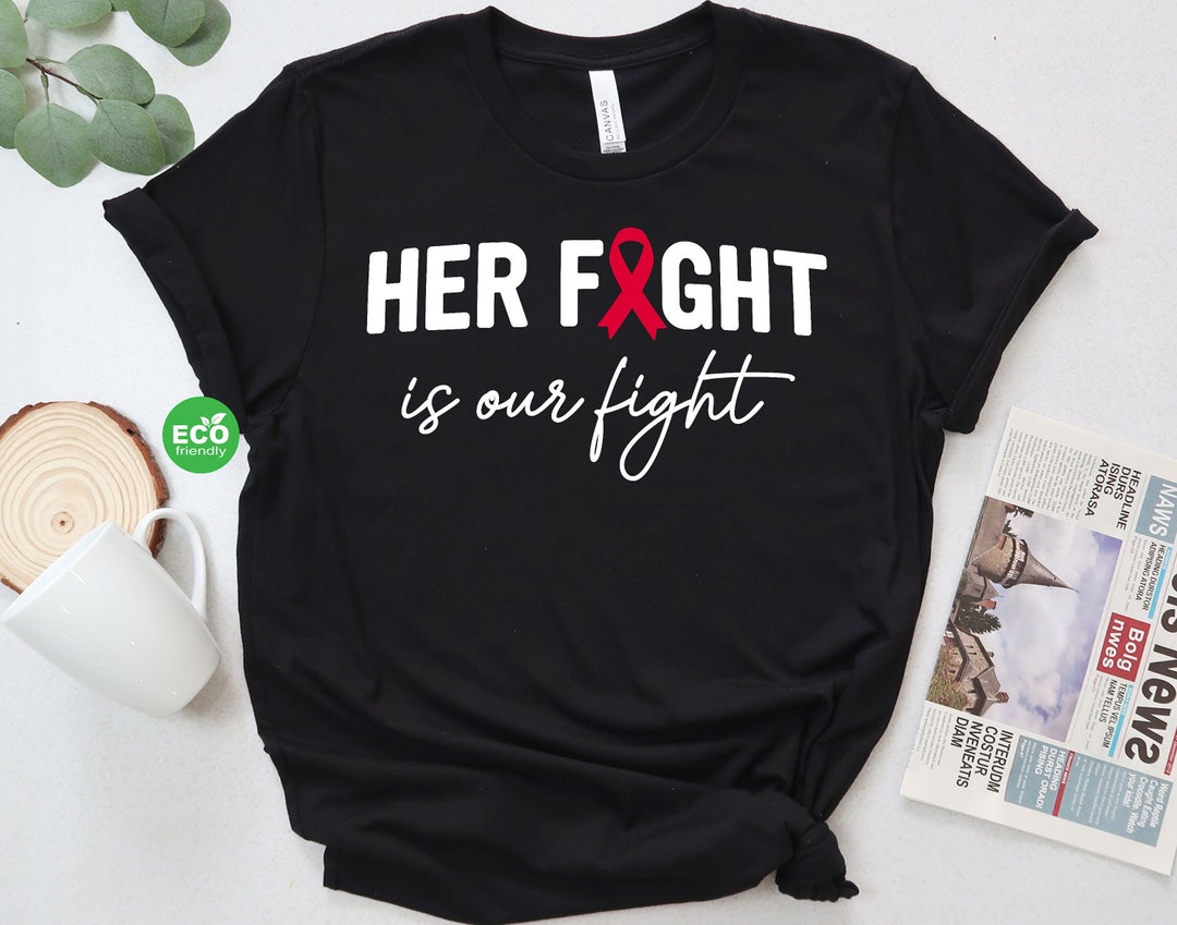 Her Fight is Our Fight Blood Cancer Support Shirt, Blood Cancer ...