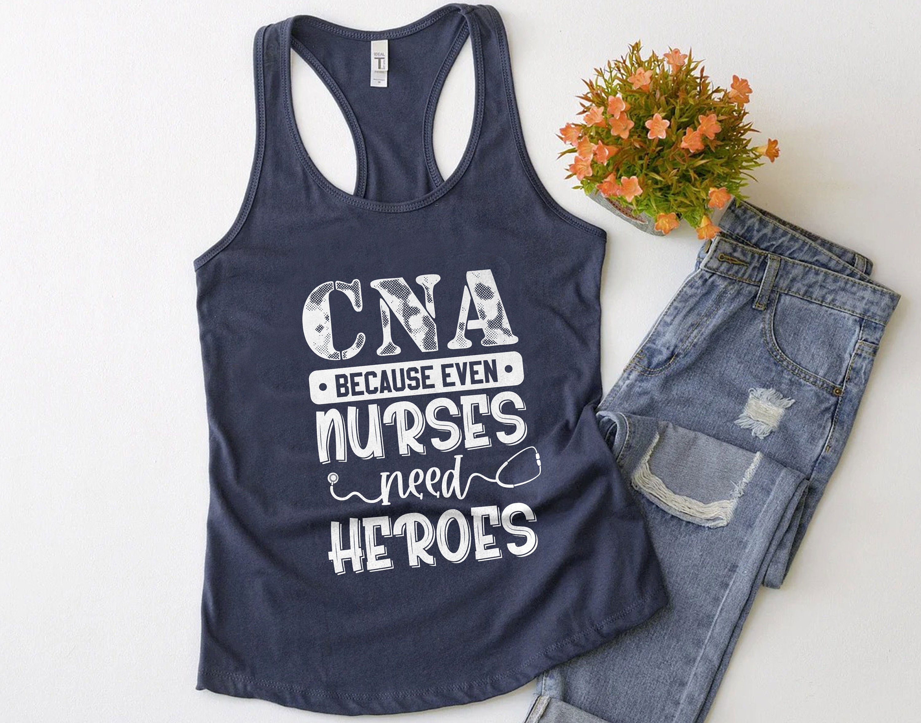 CNA Because Even Nurses Need Heroes Shirt, Cute Nurse Shirt, Nurse ...