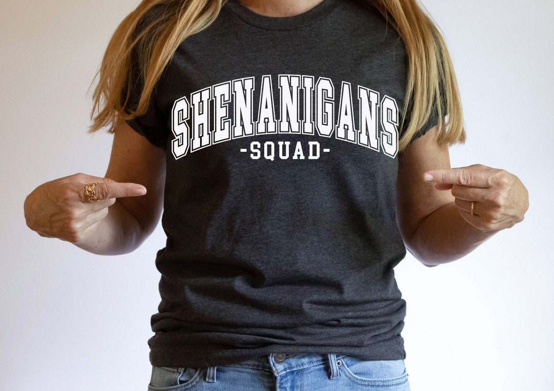 Shenanigans Shirt, Shenanigan Coordinator, Shenaningan Squad, St ...