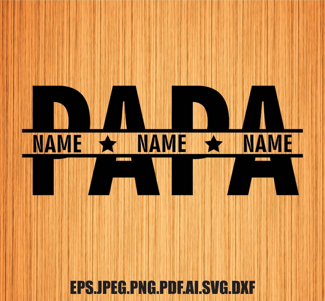 Papa Svg, Dad SVG, Father Svg, Father's Day SVG, Papa Split Name Frame ...