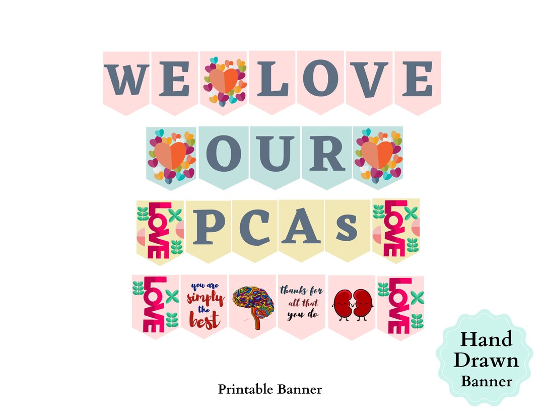 We Love Our Pcas Printable Banner, HAND DRAWN Personal Care Assistant ...