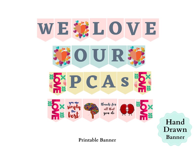 We Love Our Pcas Printable Banner, HAND DRAWN Personal Care Assistant ...