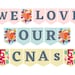 We Love Our Cnas Printable Banner, Certified Nursing Assistant Week ...