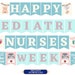 Pediatric Nurses Week Printable Banner, Pediatric Nurses Week Sign ...