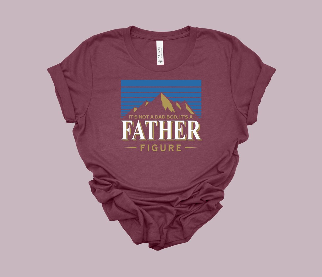 It's Not A Dad Bod It's A Father Figure Shirt, Father's Day 2023 Tee ...