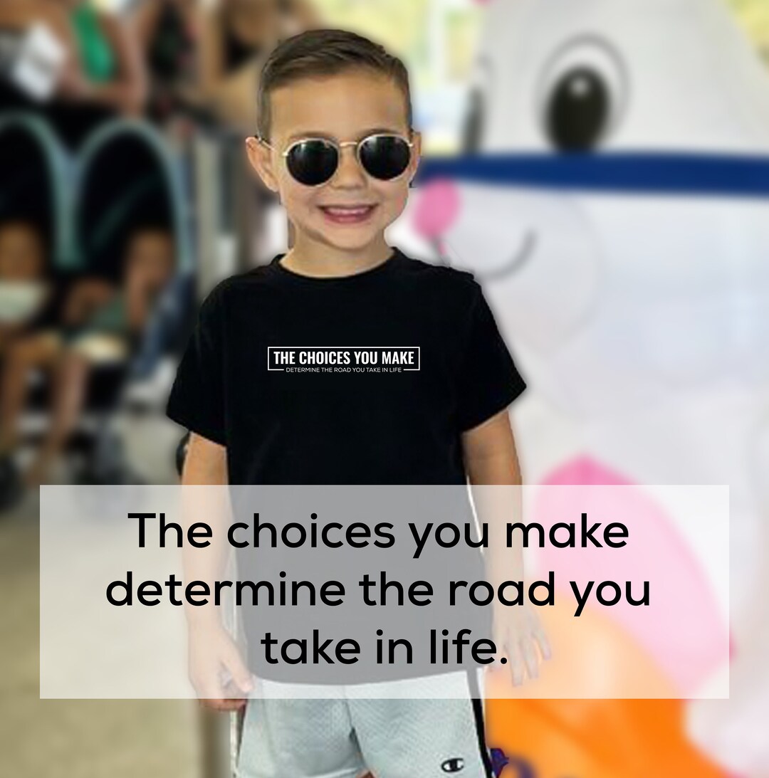 The Choices You Make Inspirational Tee for Toddlers | Kids Entrepreneur ...