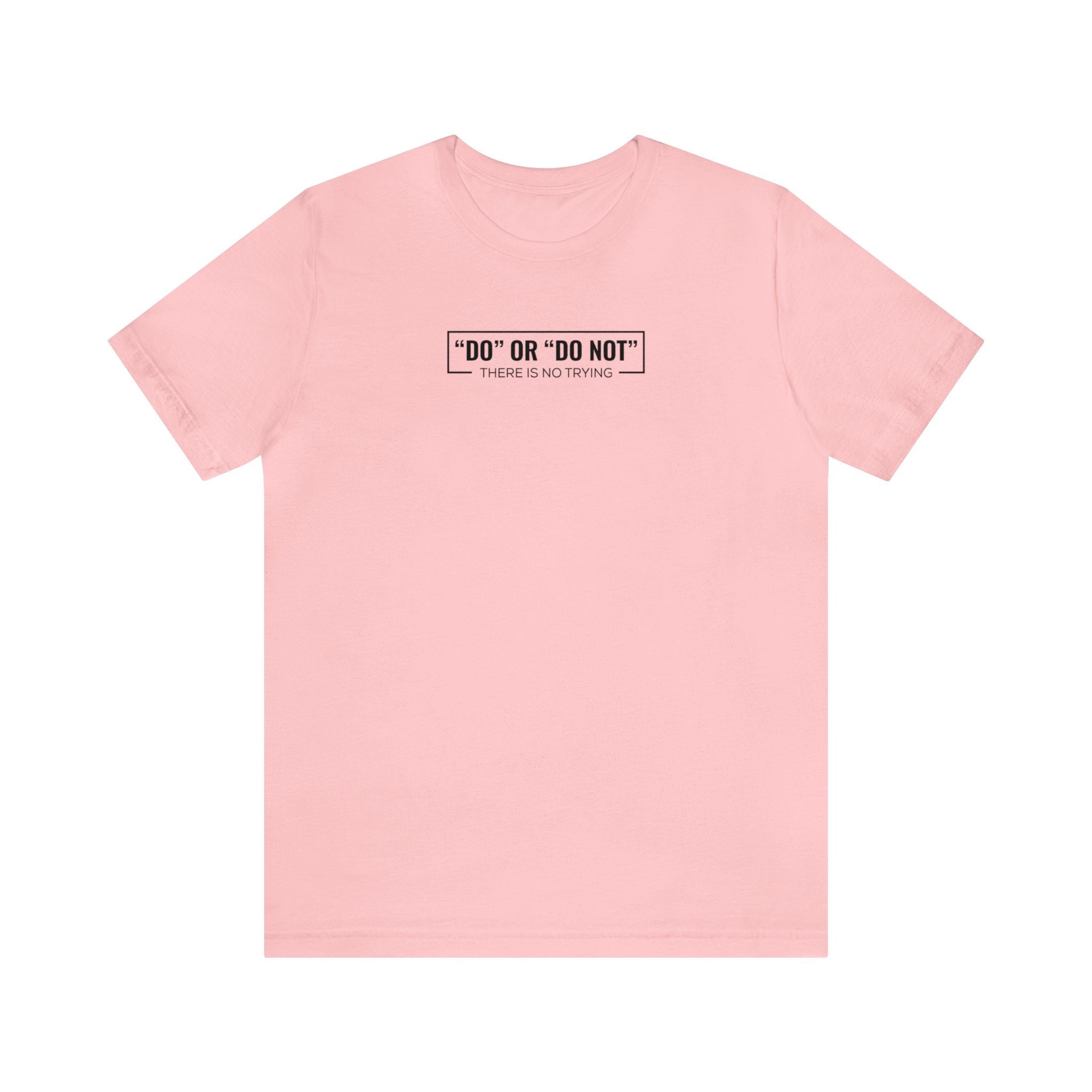 Do or Do Not, There is No Trying Motivational T-shirt | Inspirational ...