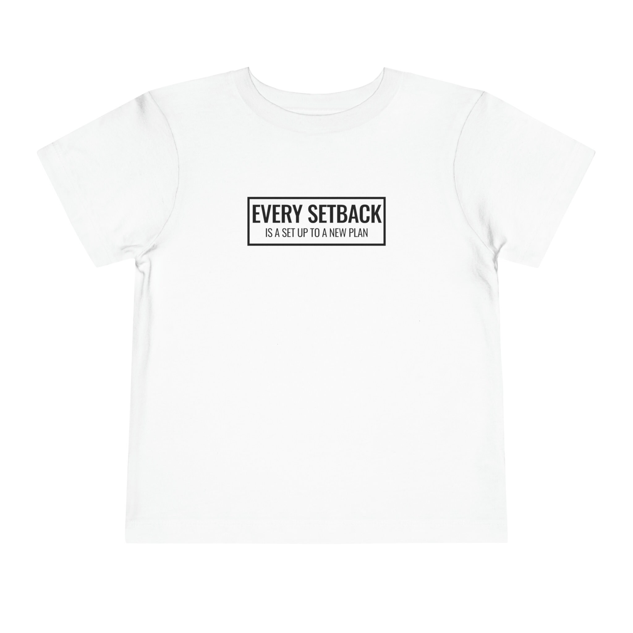 Every Setback is a Setup to New Plan | Toddler Motivational Quote Tee ...