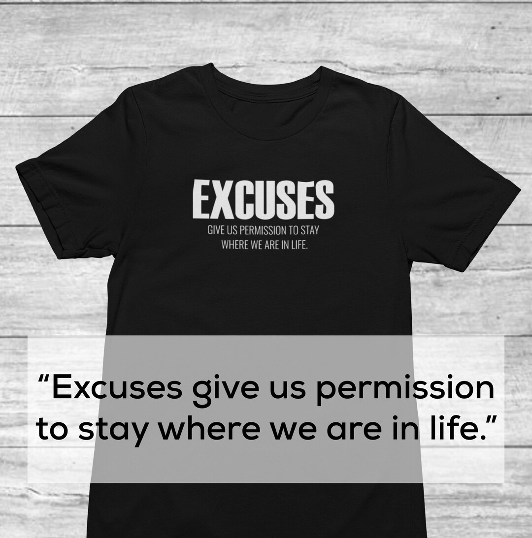 Excuses Shirt for Men | Entrepreneur Shirt | Men Inspirational Shirt ...