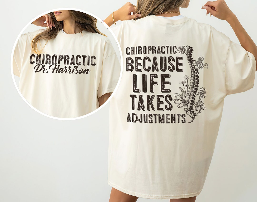 2 Sided Chiropractic Because Life Takes Adjustments Shirt, Funny ...