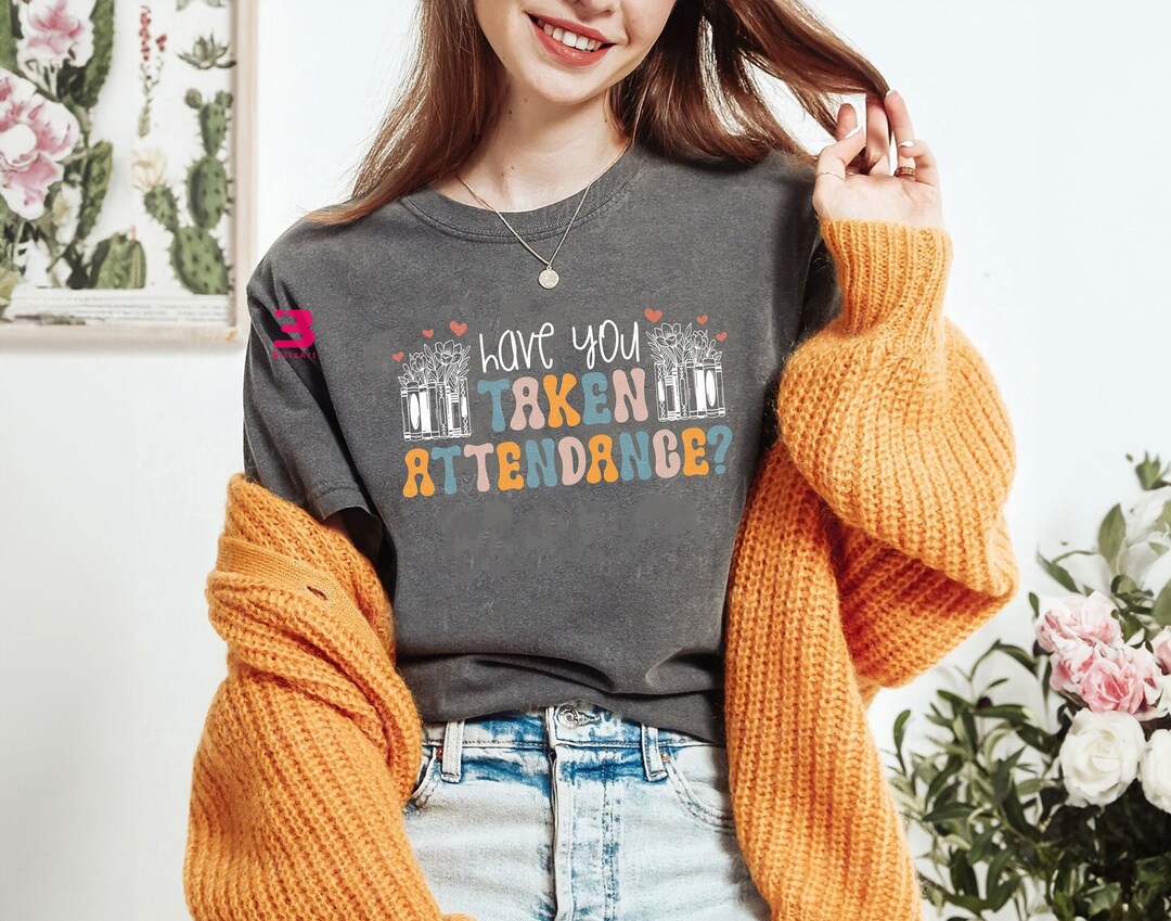 Attendance Secretary Shirt, Have You Taken Attendance, Attendance Clerk ...