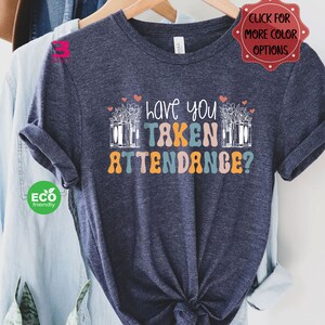 Attendance Secretary Shirt, Have You Taken Attendance, Attendance Clerk ...